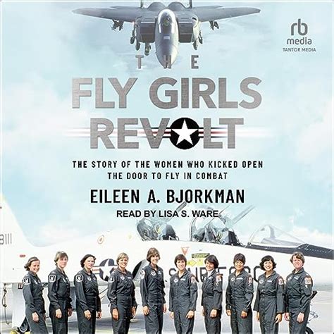 The Fly Girls Revolt The Story Of The Women Who Kicked