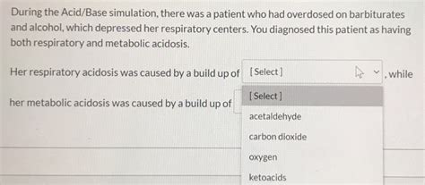 Solved During The Acidbase Simulation There Was A Patient