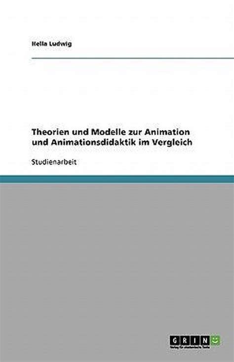 Theorien Und Modelle Zur Animation Und Animationsdidaktik Im Vergleich