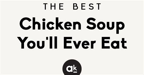 The Best Chicken Soup Youll Ever Eat Harian 14