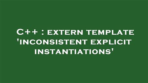 C Extern Template Inconsistent Explicit Instantiations Youtube