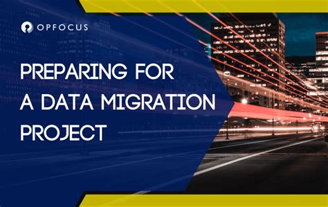 Preparing For A Data Migration Project A Step By Step Guide