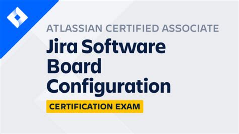 Atlassian Certified Associate Jira Software Board Configuration
