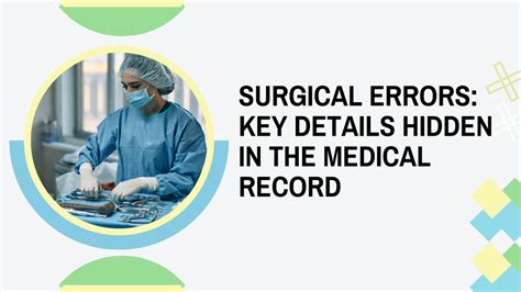 Surgical Errors Key Details Hidden In The Medical Record Ariel