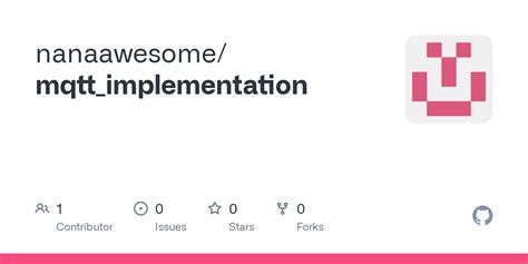 Github Nanaawesomemqttimplementation