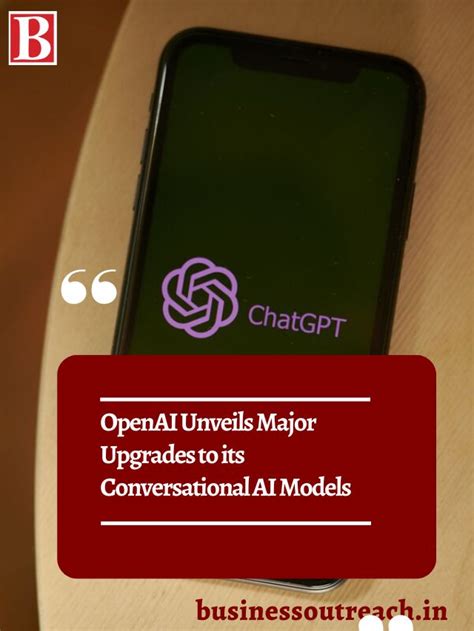 OpenAI Unveils Major Upgrades To Its Conversational AI Models