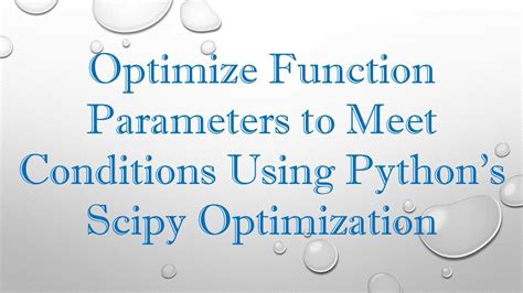 Optimize Function Parameters To Meet Conditions Using Pythons Scipy Optimization Youtube