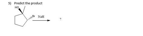 Solved Predict The Product What Is The Major Product Chegg