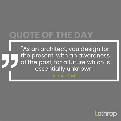 Lothrop Associates Architects On Linkedin Normanfoster Qotd Inspiration