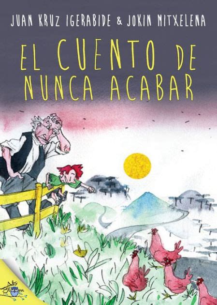 El Cuento De Nunca Acabar By Juan Kruz Igerabide Jokin Mitxelena