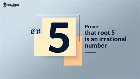 Prove That 5 Is An Irrational Number Step By Step Proof