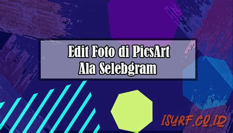 Detail Cara Edit Foto Di Picsart Ala Selebgram Koleksi Nomer