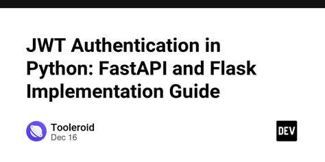 jwt authentication in python fastapi and flask implementation guide