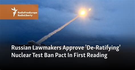 Russian Lawmakers Approve De Ratifying Nuclear Test Ban Pact In First