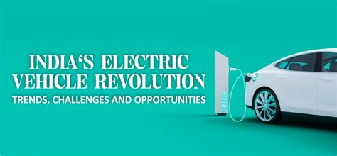 Indias Electric Vehicle Revolution Trends Challenges And