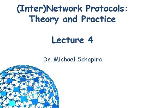 Internetwork Protocols Theory And Practice Lecture 4 Dr