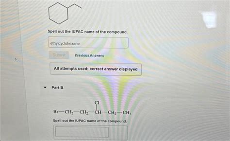 Solved Spell Out The Iupac Name Of The Compound Part B