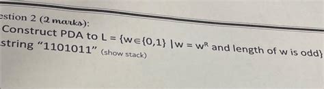 Solved Stion 2 2 Marka Construct Pda To L W∈ 01 ∣wwr
