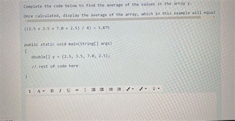 Solved Complete The Code Below To Find The Average Of The Chegg
