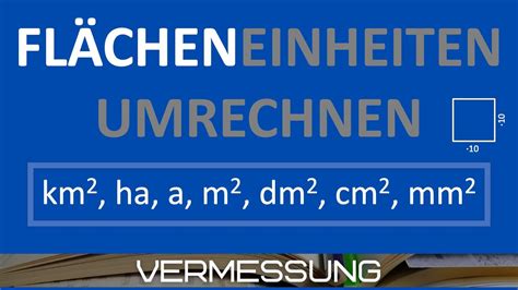 Flächenmaße umrechnen km 2 ha a m 2 dm 2 cm 2 mm 2 Maßeinheiten umformen YouTube