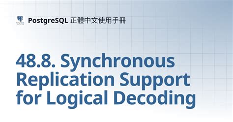 488 Synchronous Replication Support For Logical Decoding Postgresql