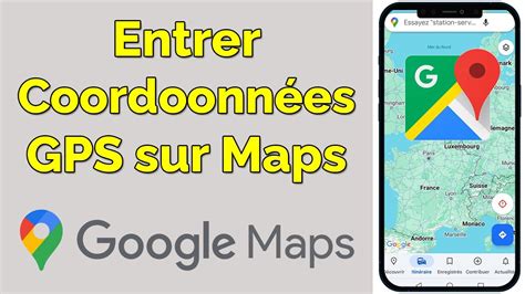 Comment entrer les coordonnées GPS sur Google Maps YouTube