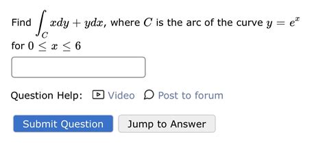 solved find ∫c﻿xdy ydx ﻿where c ﻿is the arc of the curve