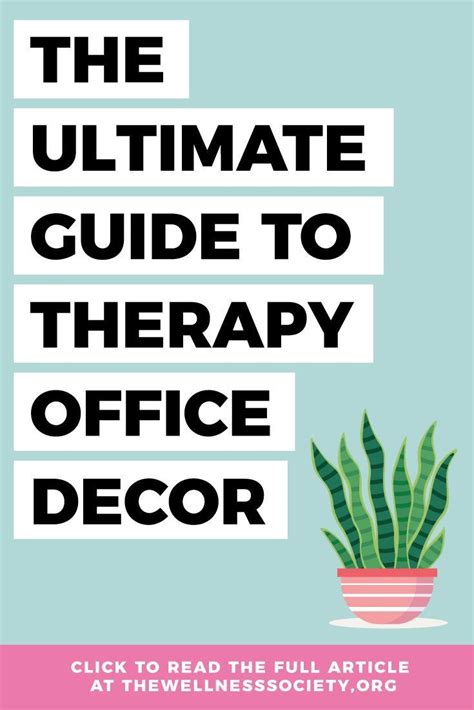 The Ultimate Guide To Therapy Office Décor The Wellness Society