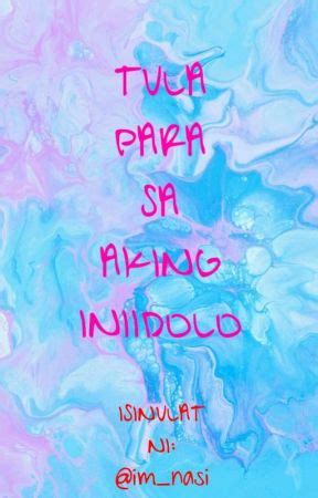 Tula Para Sa Aking Iniidolo Tula 1 Wattpad