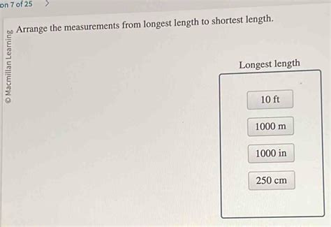 solved on 7 of 25 arrange the measurements from longest length to