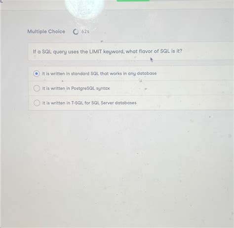 Solved Multiple Choice62sIf A SQL Query Uses The LIMIT Chegg