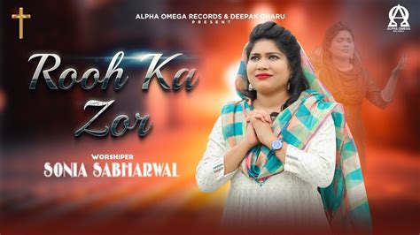 Rooh Ka Zor Official Video Sonia Sabharwal New Masihi Geet 2023