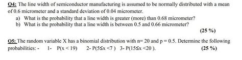 Solved Q4 The Line Width Of Semiconductor Manufacturing Is Chegg Com
