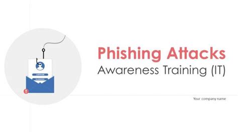 Phishing Attacks Awareness Training Powerpoint Presentation And Slides