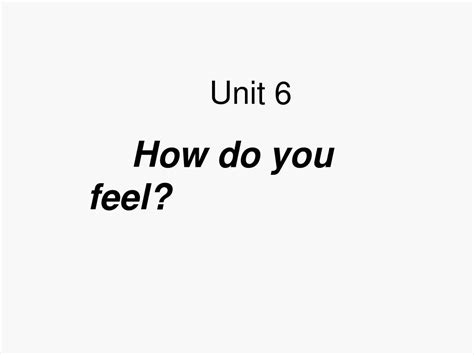 最新人教版pep小学六年级英语上册7六年级上册unit6howdoyoufeel？课件 2课件word文档在线阅读与下载无忧文档