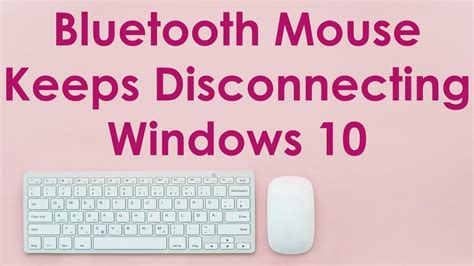 Bluetooth Mouse Keeps Disconnecting Windows 10 YouTube