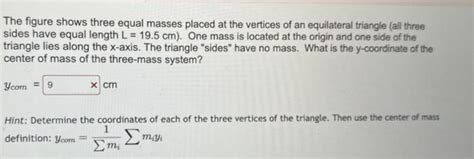 Solved The Figure Shows Three Equal Masses Placed At The Chegg