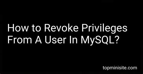 How To Revoke Privileges From A User In Mysql In 2024