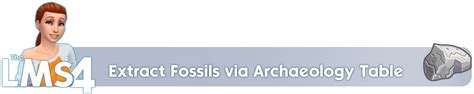 Extract Fossils At The Archaeology Table The Sims 4 Mods Curseforge