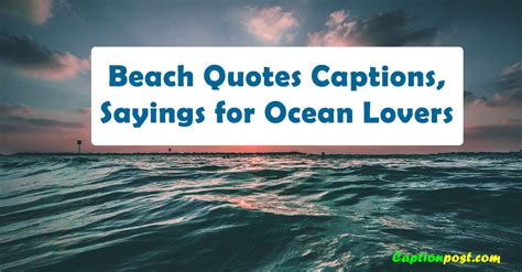 40 Beach Quotes Captions And Sayings For Ocean Lovers Captionpost