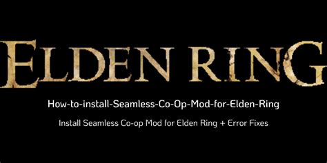 Github K V How To Install Seamless Co Op Mod For Elden Ring How
