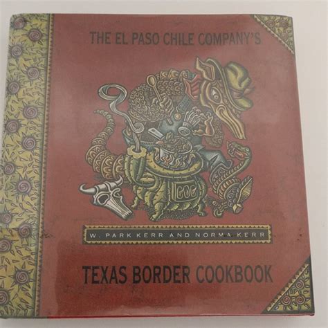 William Morrow And Co Kitchen Texas Border Cookbook By Norma Kerr And