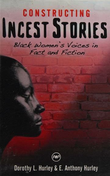 Constructing Incest Stories Black Womens Voices In Fact And Fiction Hurley Dorothy L