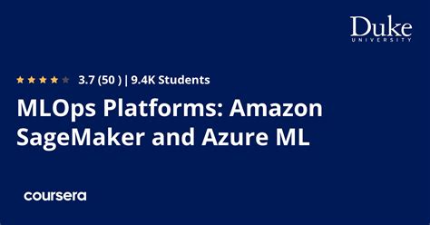 Mlops Platforms Amazon Sagemaker And Azure Ml Coursera