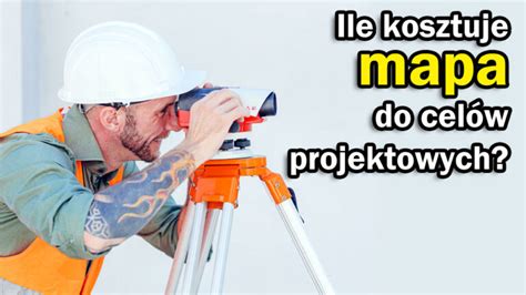 Ile kosztuje mapa do celów projektowych Ile kosztuje