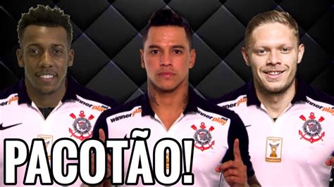PacotÃo De ReforÇos Do Corinthians Para 2019 Youtube
