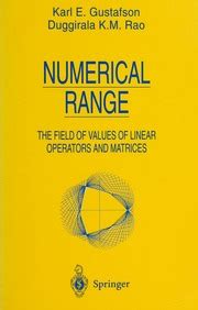 Numerical Range The Field Of Values Of Linear Operators And Matrices Gustafson Karl E