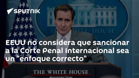 Eeuu No Considera Que Sancionar A La Corte Penal Internacional Sea Un