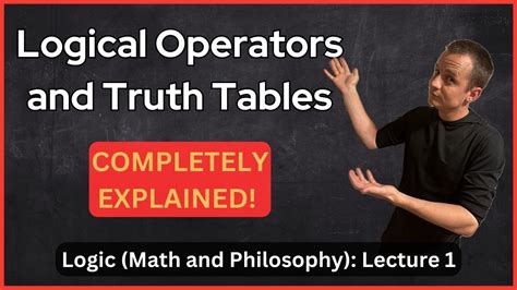 Lecture 1 Logic Logical Operators And Truth Tables Youtube