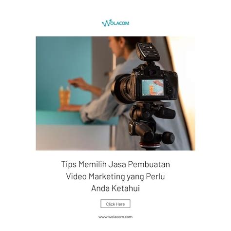 Tips Memilih Jasa Pembuatan Video Marketing Yang Perlu Anda Ketahui